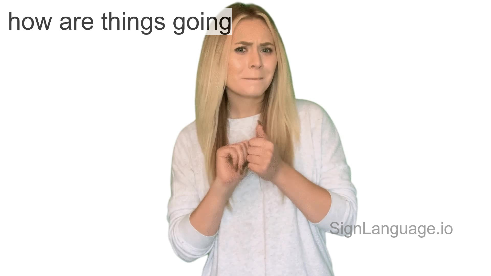 how are things going in ASL - Example # 2 - American Sign Language
