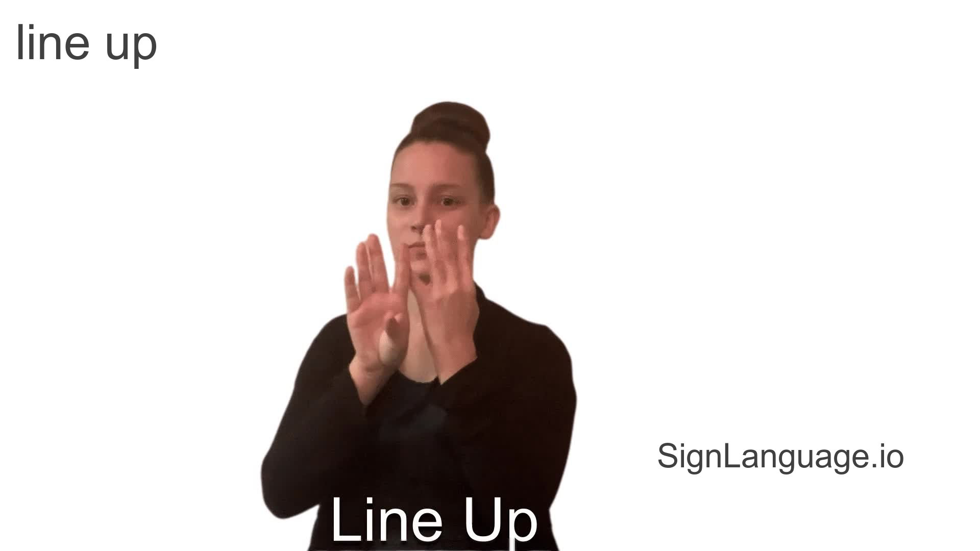 line up in ASL - Example # 1 - American Sign Language