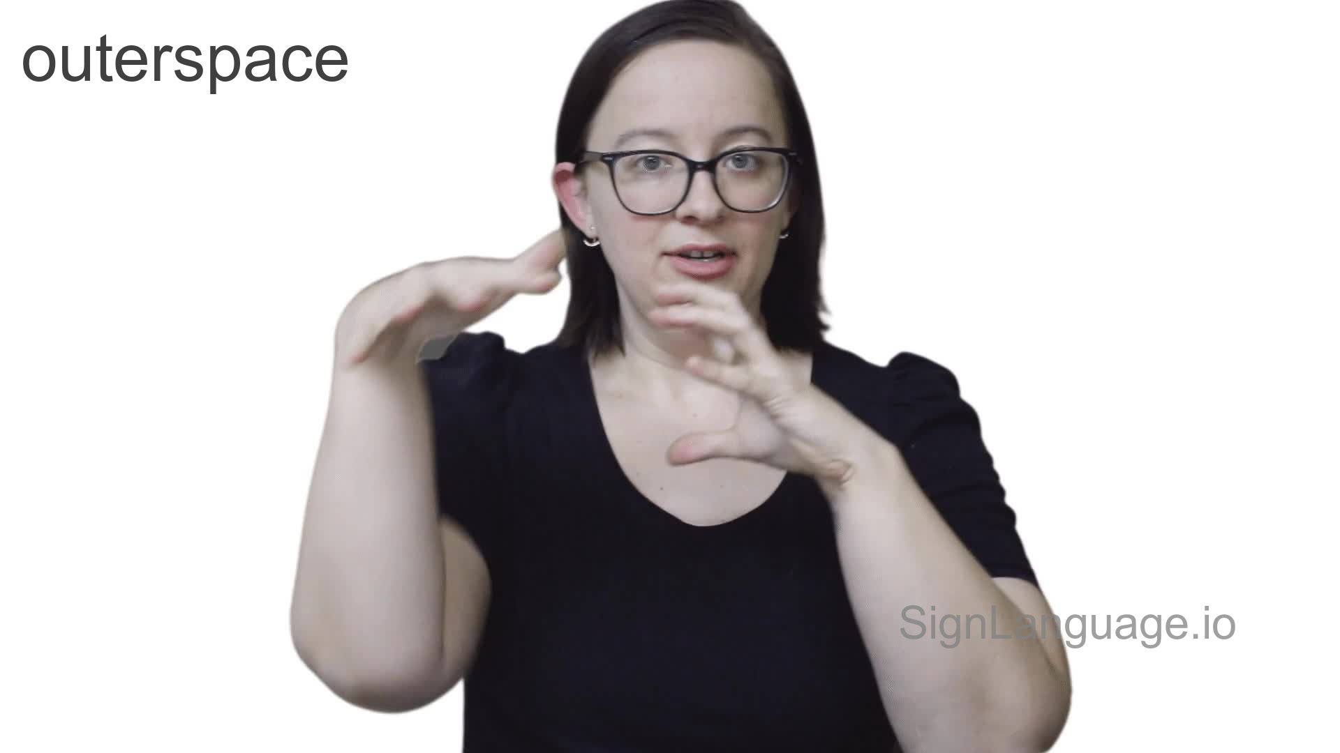 outerspace in ASL - Example # 2 - American Sign Language