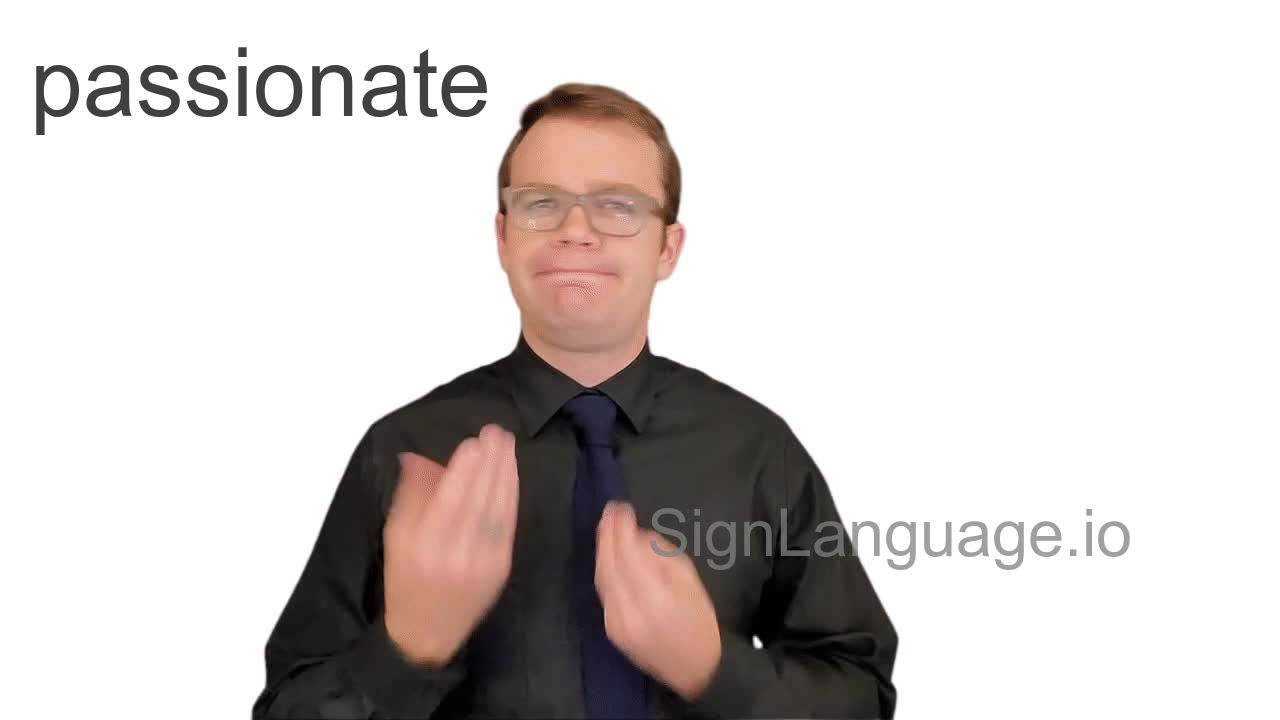 passionate in ASL - Example # 1 - American Sign Language