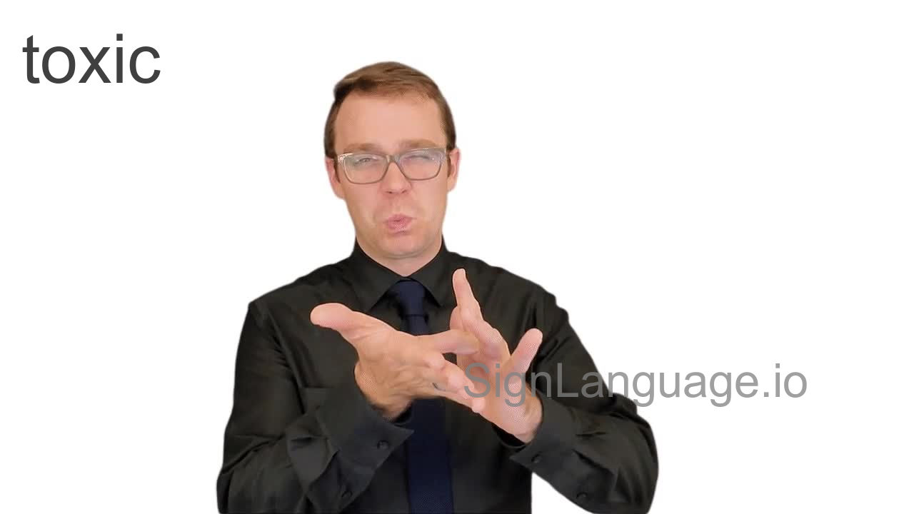 toxic in ASL - Example # 1 - American Sign Language