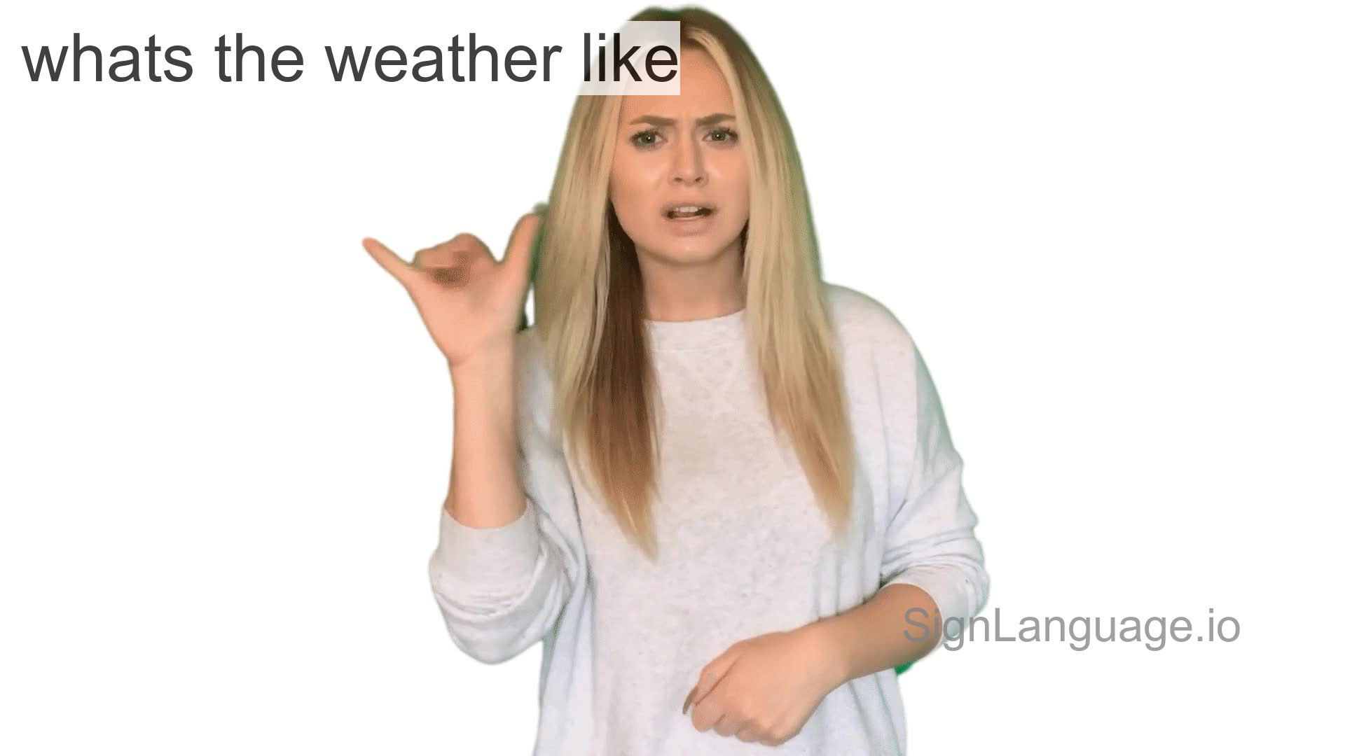 whats the weather like in ASL - Example # 2 - American Sign Language